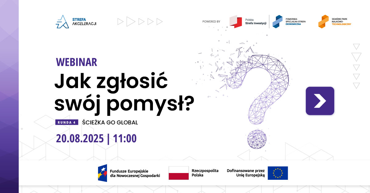 WEBINAR: Strefa Akceleracji - Jak zgłosić swój pomysł? - ścieżka Go ...